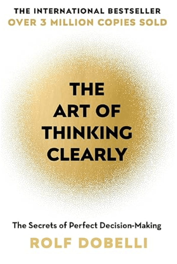 The Art of Thinking Clearly – The Doctors Bookshelf